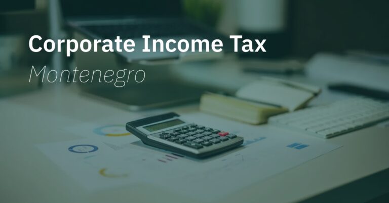 Montenegro Corporate Income Tax – Rates & Rules